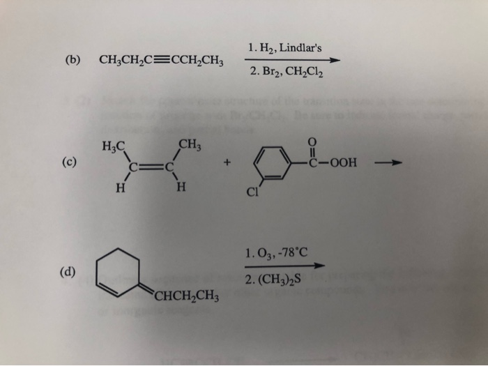 Solved 1.H2, Lindlar's (b) CH2CH2C=CCH2CH3 2. Br2, CH2Cl2 | Chegg.com