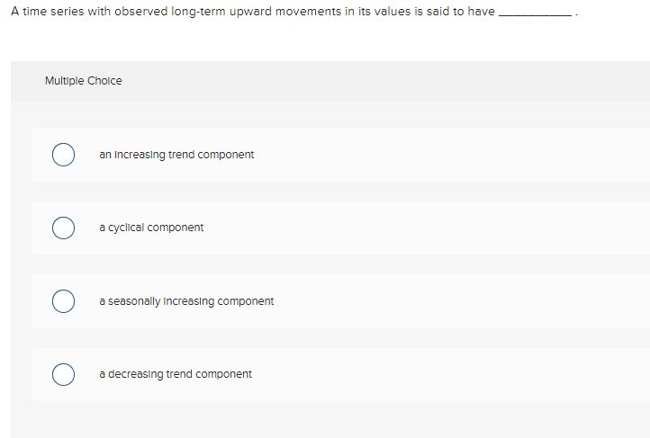 Solved A time series with observed long-term upward | Chegg.com