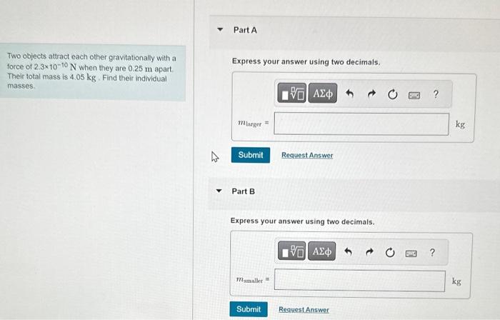 Solved Two objects attract each other gravitationally with a | Chegg.com