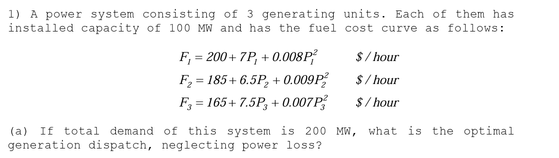 Solved A power system consisting of 3 ﻿generating units. | Chegg.com