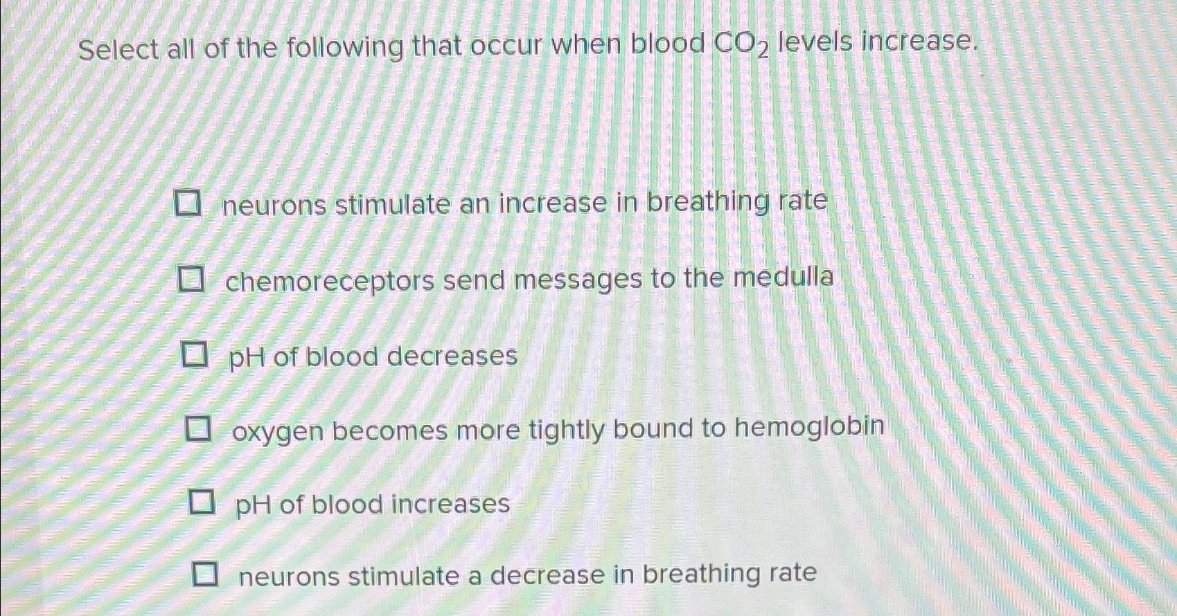 Solved Select all of the following that occur when blood CO2 | Chegg.com