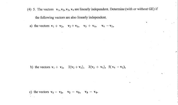 Solved (4) 5. The vectors v1,v2,v3,v4 are linearly | Chegg.com