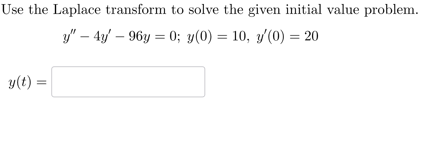 Solved by an EXPERT Use the Laplace transform to solve the given initial | Chegg.com