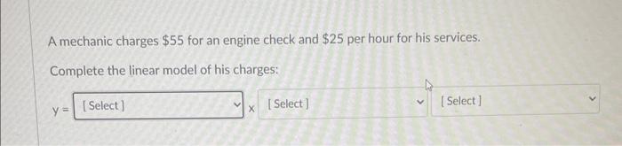 Solved A mechanic charges $55 for an engine check and $25 | Chegg.com