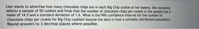 Solved Lian wants to advertise how many chocolate chips are | Chegg.com