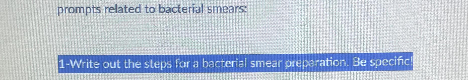 Solved prompts related to bacterial smears:1-Write out the | Chegg.com
