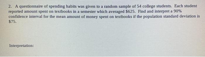 Solved 2. A questionnaire of spending habits was given to a | Chegg.com