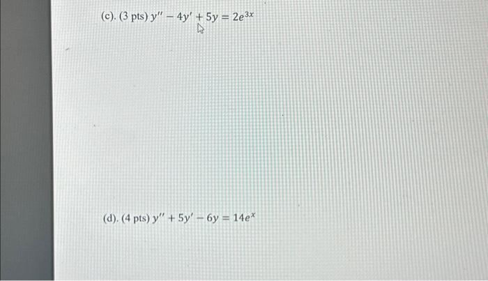 Solved y′′−4y′+5y=2e3x y′′+5y′−6y=14ex | Chegg.com