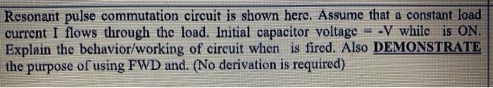 Solved Resonant pulse commutation circuit is shown here. | Chegg.com