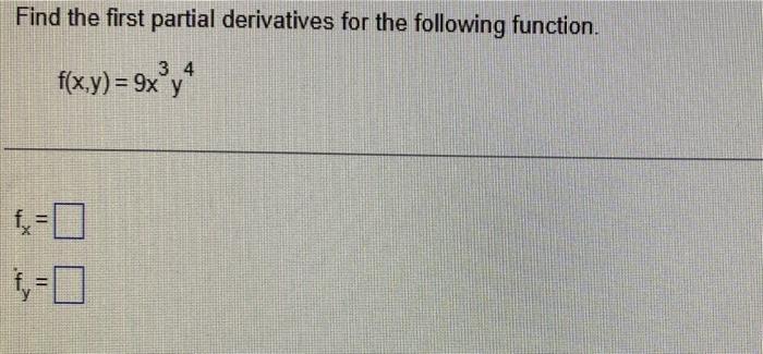 Solved Find the first partial derivatives for the following | Chegg.com