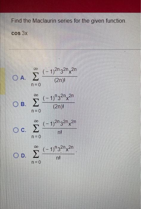 Solved Find the Maclaurin series for the given function | Chegg.com