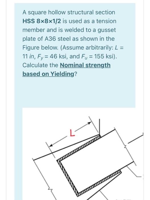 Solved A square hollow structural section HSS 8x8x1/2 is | Chegg.com