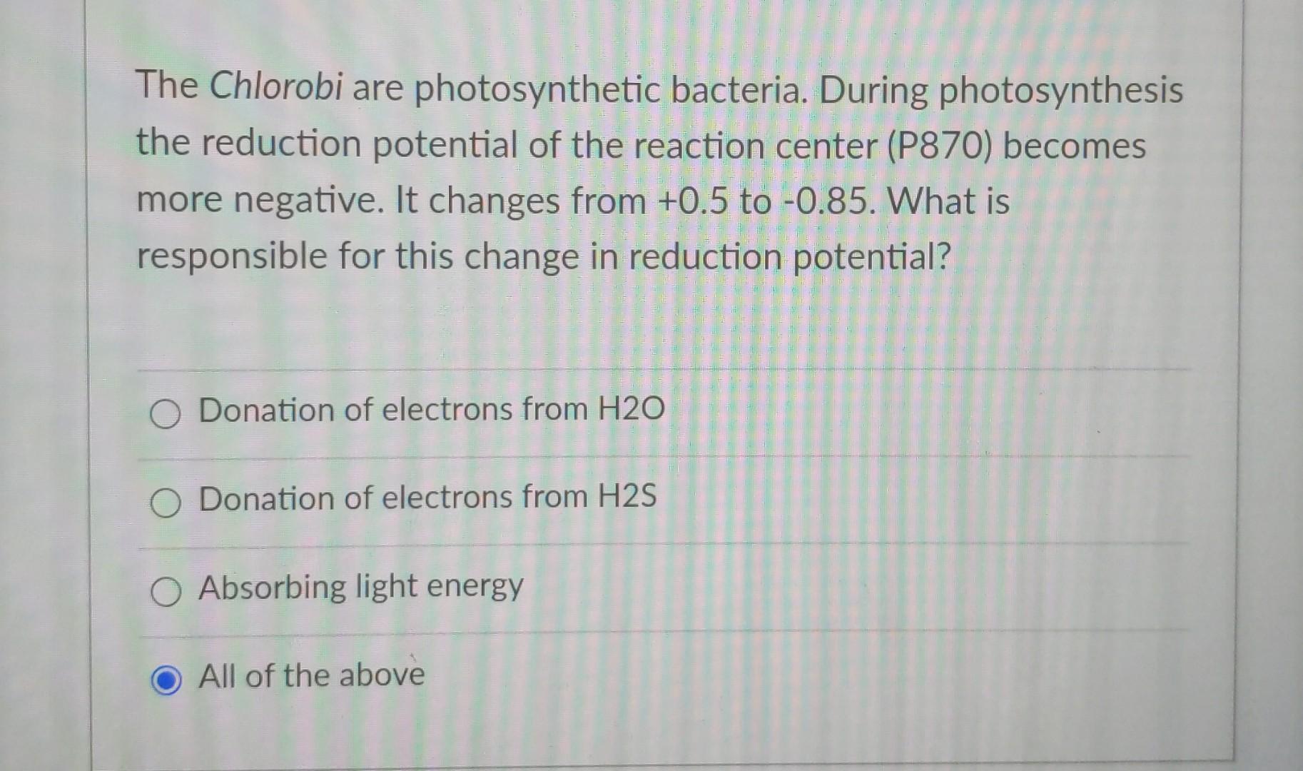 Solved The Chlorobi are photosynthetic bacteria. During | Chegg.com