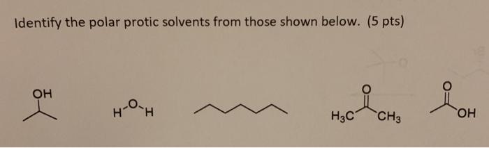 Solved Identify the polar protic solvents from those shown | Chegg.com