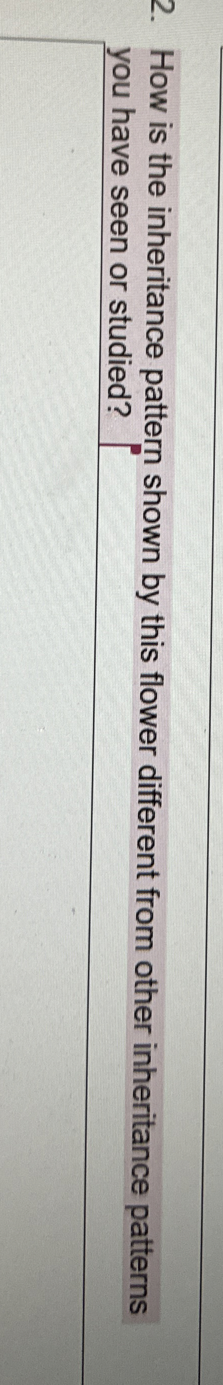 Solved How is the inheritance pattern shown by this flower | Chegg.com