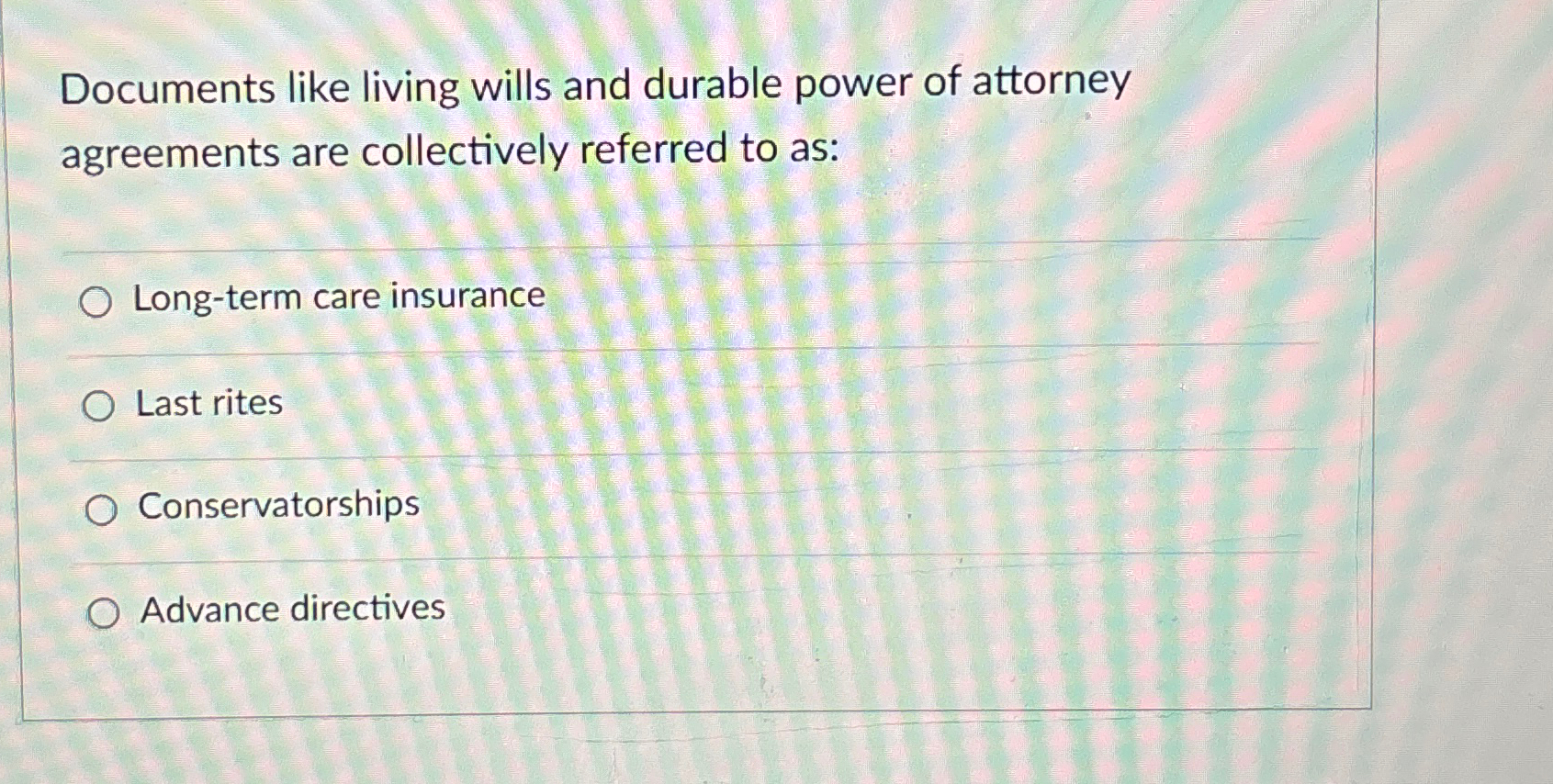 Solved Documents like living wills and durable power of | Chegg.com