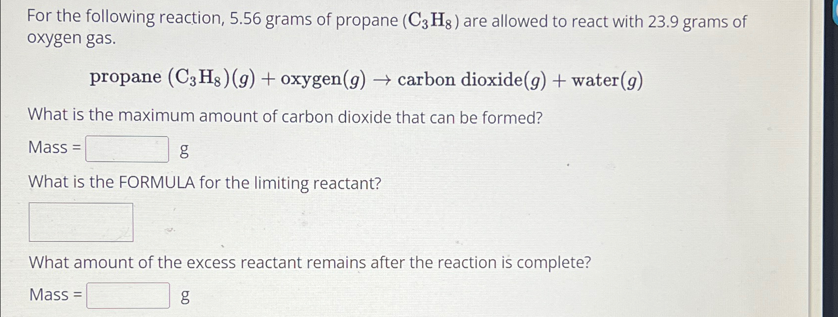 Solved For the following reaction, 5.56 ﻿grams of propane | Chegg.com