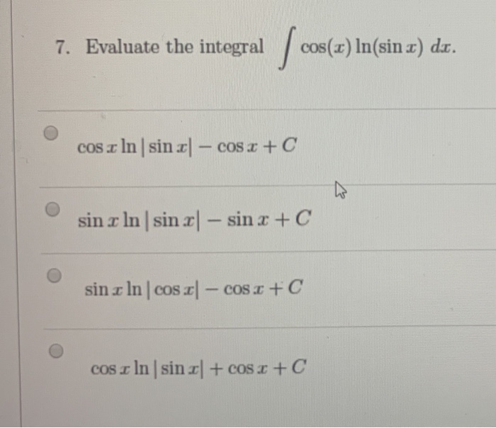 Solved 7. Evaluate the integral cos() In(sin x) d.. cosu | Chegg.com
