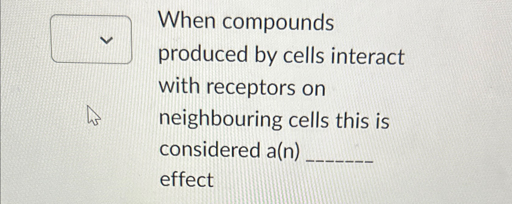Solved When compounds produced by cells interact with | Chegg.com