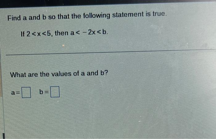 Solved Find a and b so that the following statement is true. | Chegg.com