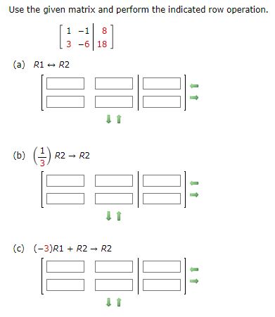 Solved Use the given matrix and perform the indicated row | Chegg.com