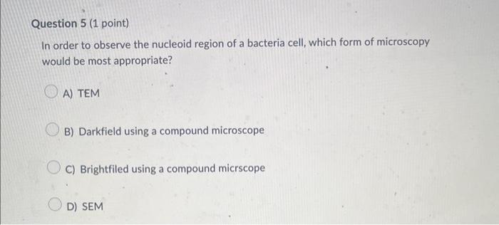 In order to observe the nucleoid region of a bacteria | Chegg.com