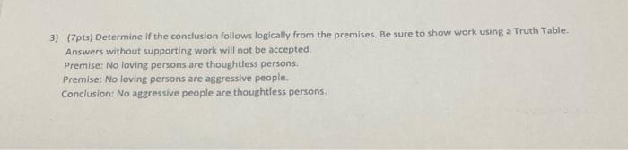 Solved 3) (7pts) Determine if the conclusion follows | Chegg.com