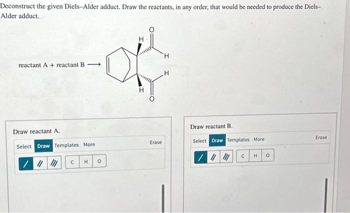 Solved Deconstruct the given Diels-Alder adduct. Draw the | Chegg.com