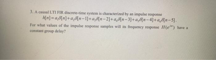 Solved 3. A causal LTI FIR discrete-time system is | Chegg.com
