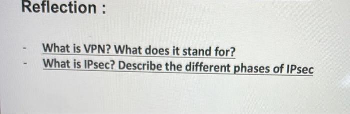 Solved What is VPN? What does it stand for? What is IPsec? | Chegg.com