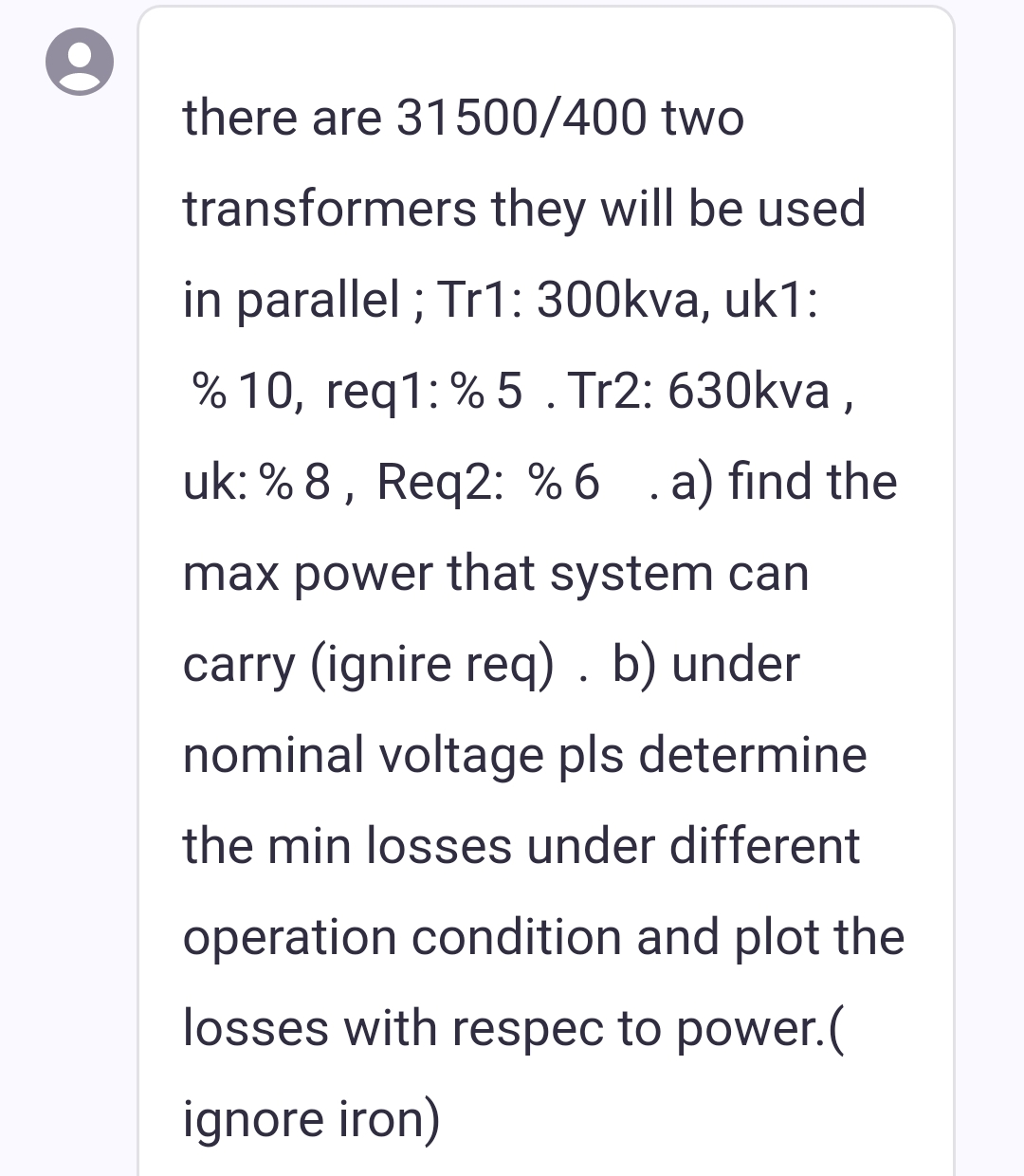 Solved Othere are 31500/400 ﻿two transformers they will be | Chegg.com