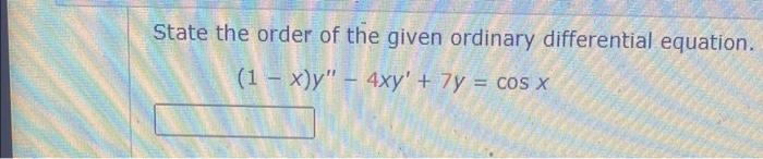 Solved State the order of the given ordinary differential | Chegg.com