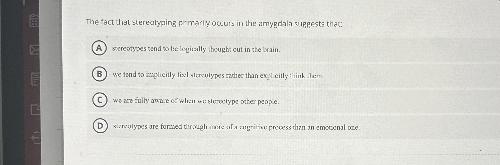 Solved The fact that stereotyping primarily occurs in the | Chegg.com