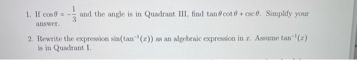 Solved 1. If cos 0 = -and the angle is in Quadrant III, find | Chegg.com