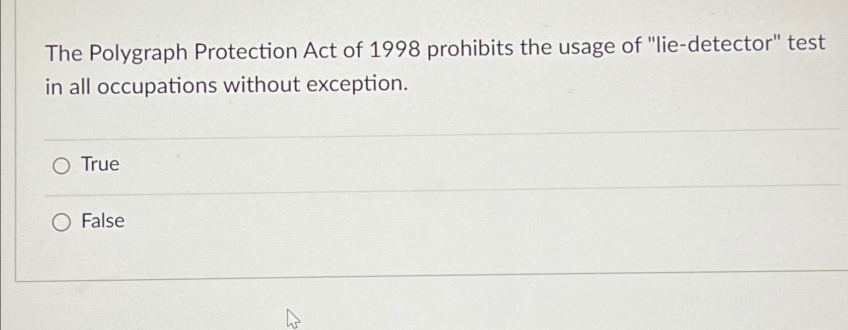Solved The Polygraph Protection Act of 1998 ﻿prohibits the | Chegg.com