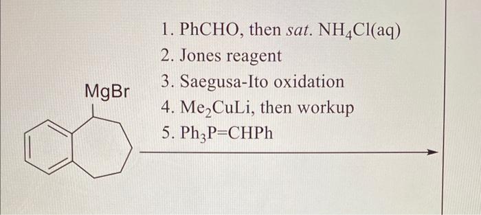 Solved 1. PhCHO, then sat. NH4Cl(aq) 2. Jones reagent 3. | Chegg.com