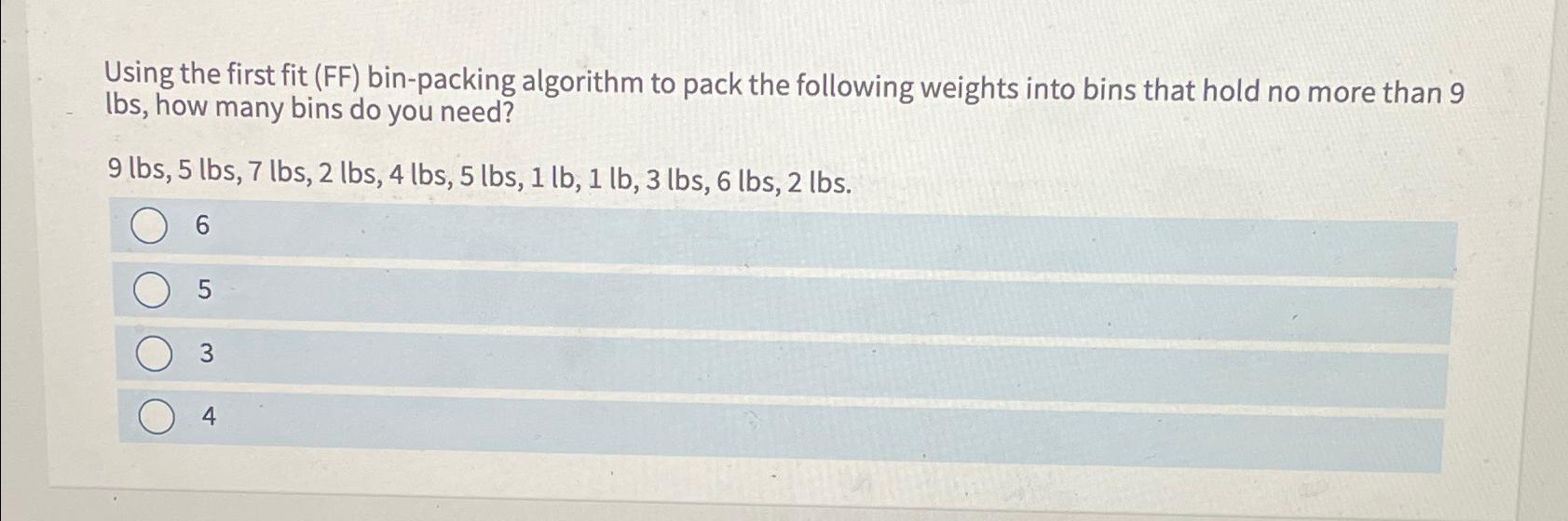 Solved Using the first fit (FF) ﻿bin-packing algorithm to | Chegg.com