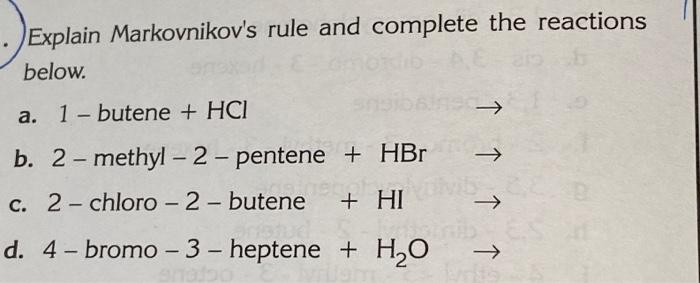 Solved Explain Markovnikov's rule and complete the reactions | Chegg.com
