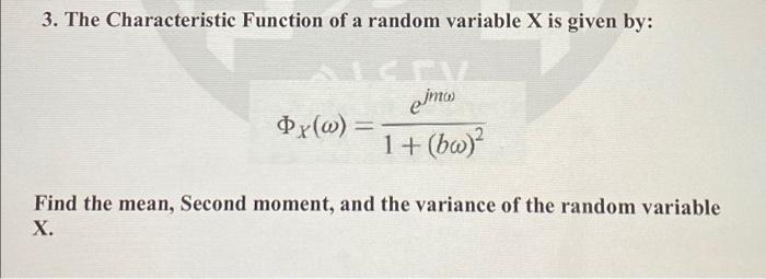 Solved 3. The Characteristic Function of a random variable X | Chegg.com