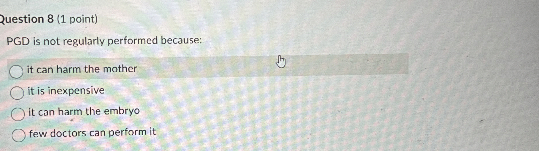 Solved Question 8 (1 ﻿point)PGD is not regularly performed | Chegg.com