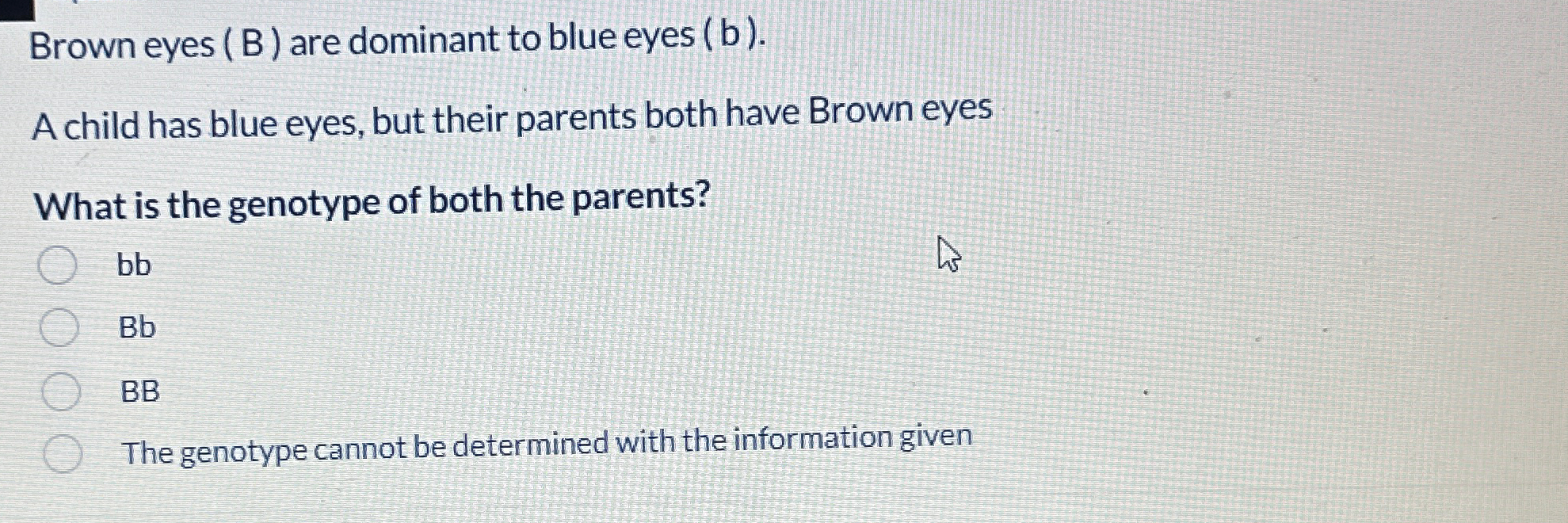 Solved Brown eyes (B) ﻿are dominant to blue eyes (b).A child | Chegg.com