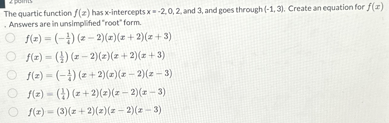 Solved The quartic function f(x) ﻿has x-intercepts x=-2,0,2, | Chegg.com