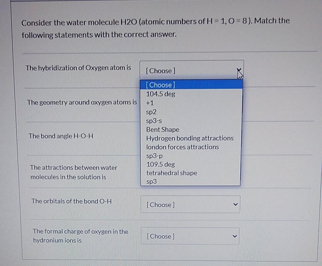 Solved Consider the water molecule H20 (atomic numbers of H | Chegg.com