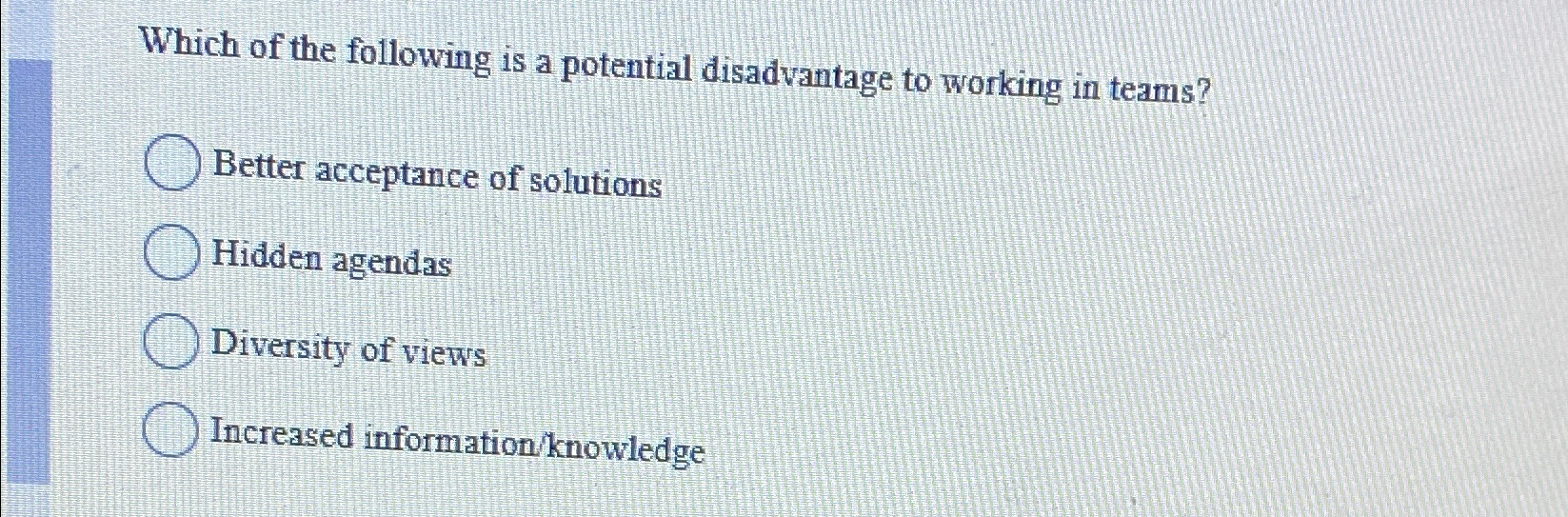 Solved Which of the following is a potential disadvantage to | Chegg.com