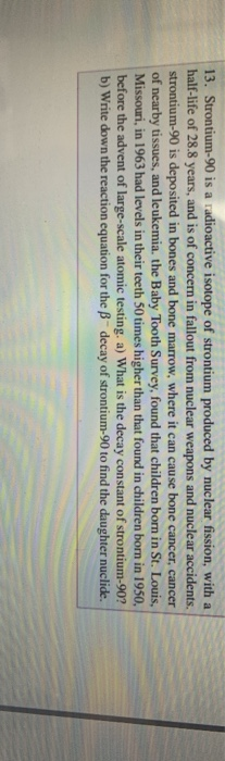 Solved 13. Strontium-90 is a radioactive isotope of | Chegg.com