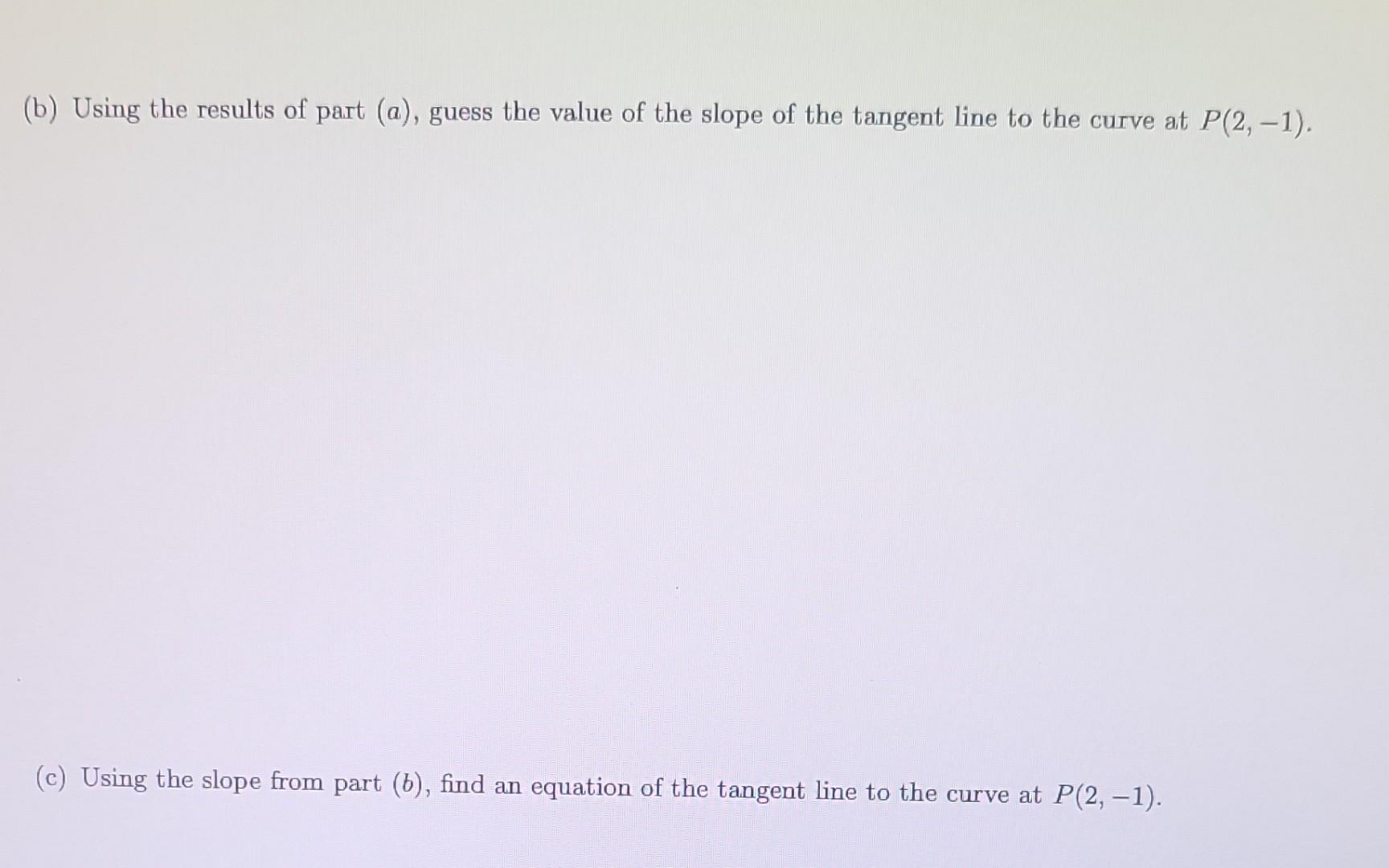 Solved 1. The point P(2,−1) lies on the curve y=1/(1−x). (a) | Chegg.com
