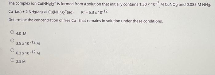 Solved The complex ion Cu(NH3)2+is formed from a solution | Chegg.com