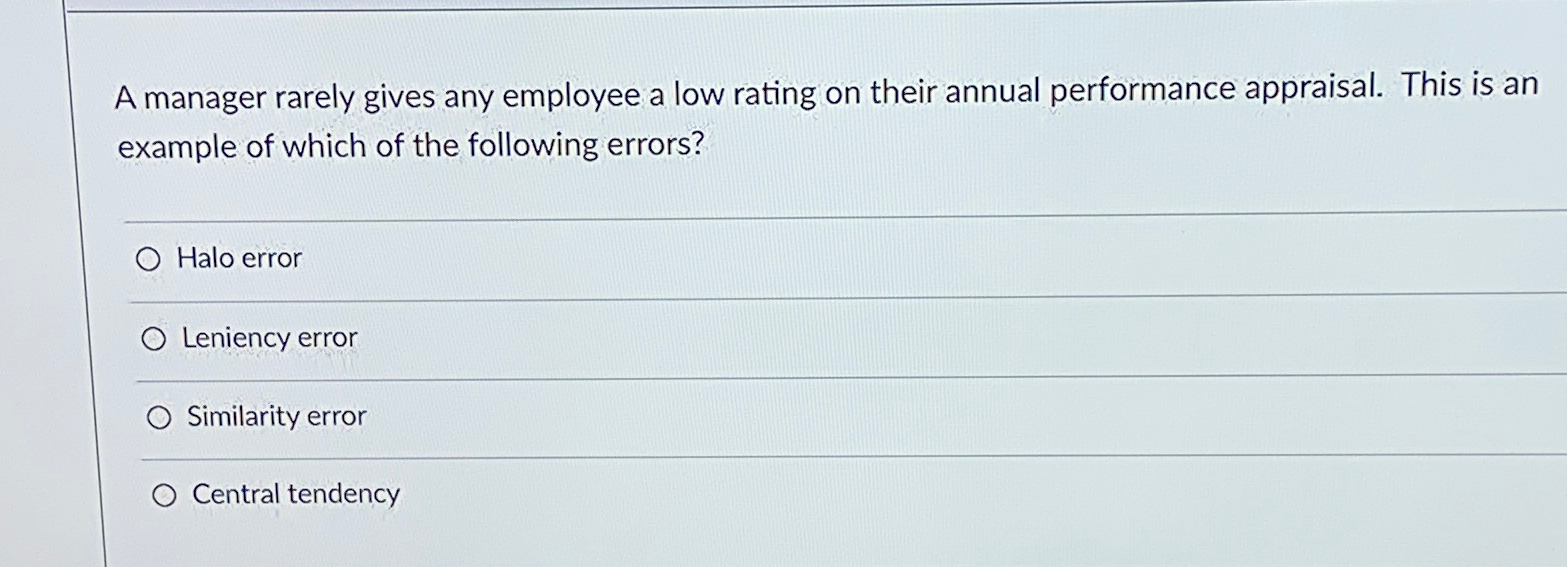Solved A manager rarely gives any employee a low rating on | Chegg.com
