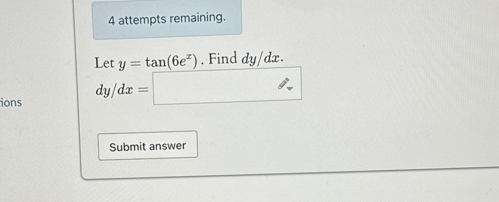 Solved 4 ﻿attempts remaining.Let y=tan(6ex). ﻿Find | Chegg.com