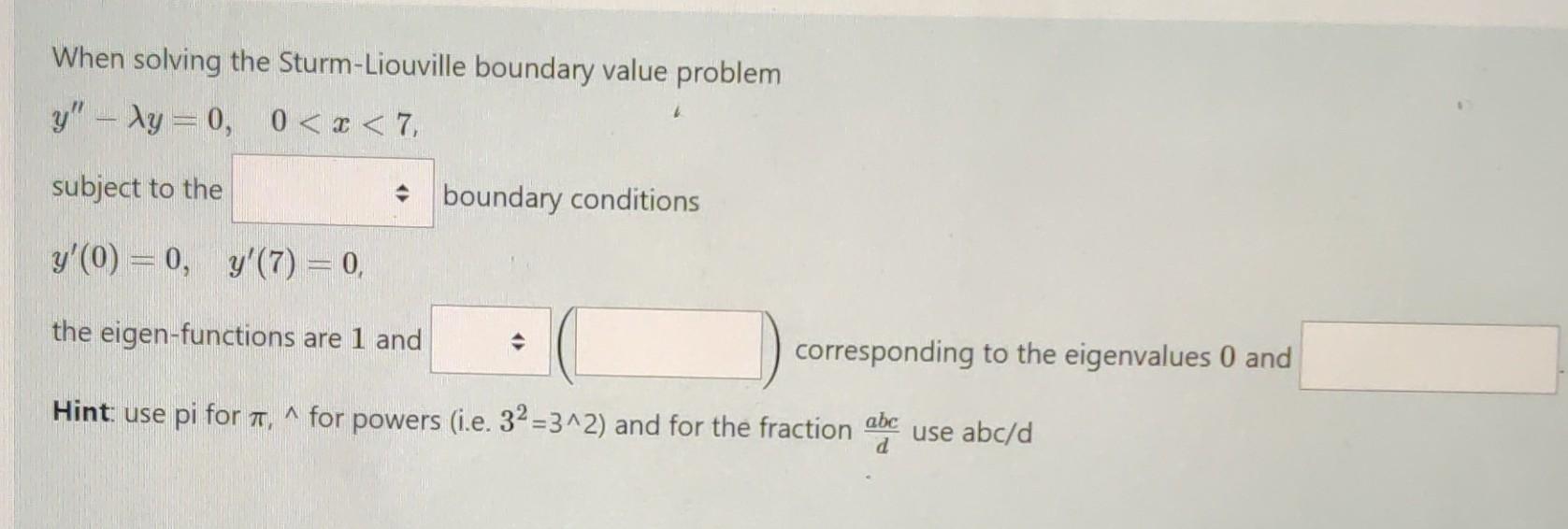 Solved When Solving The Sturm Liouville Boundary Value